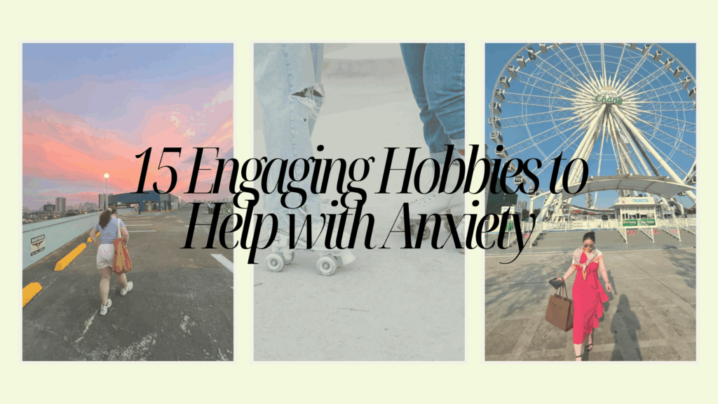 15 Engaging Hobbies to Help with Anxiety - Mental Heed